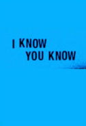 I Know You Know (2009) Movie Trailer | Movie-List.com